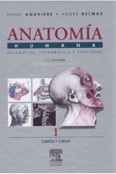 Anatomía Humana Descriptiva, Topográfica y Funcional. Tomo 1. Cabeza y Cuello